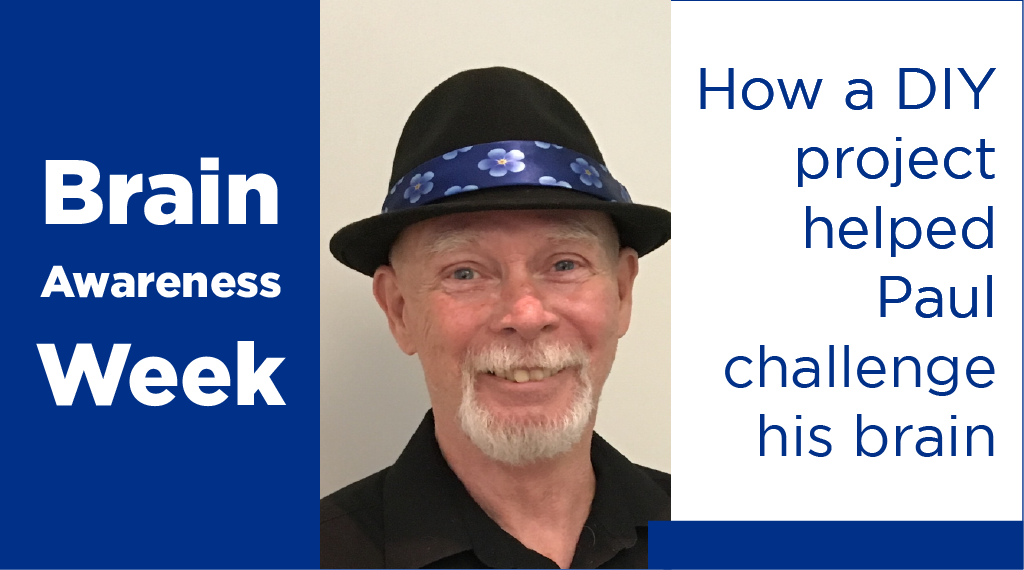 Brain Awareness Week: How A DIY Project Helped Paul Challenge His Brain ...