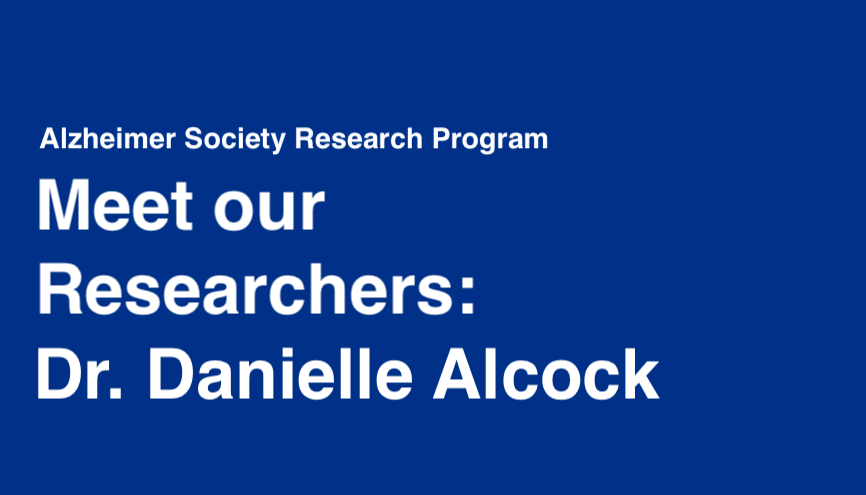 Meet our researchers: Danielle Alcock, Western University | Alzheimer ...